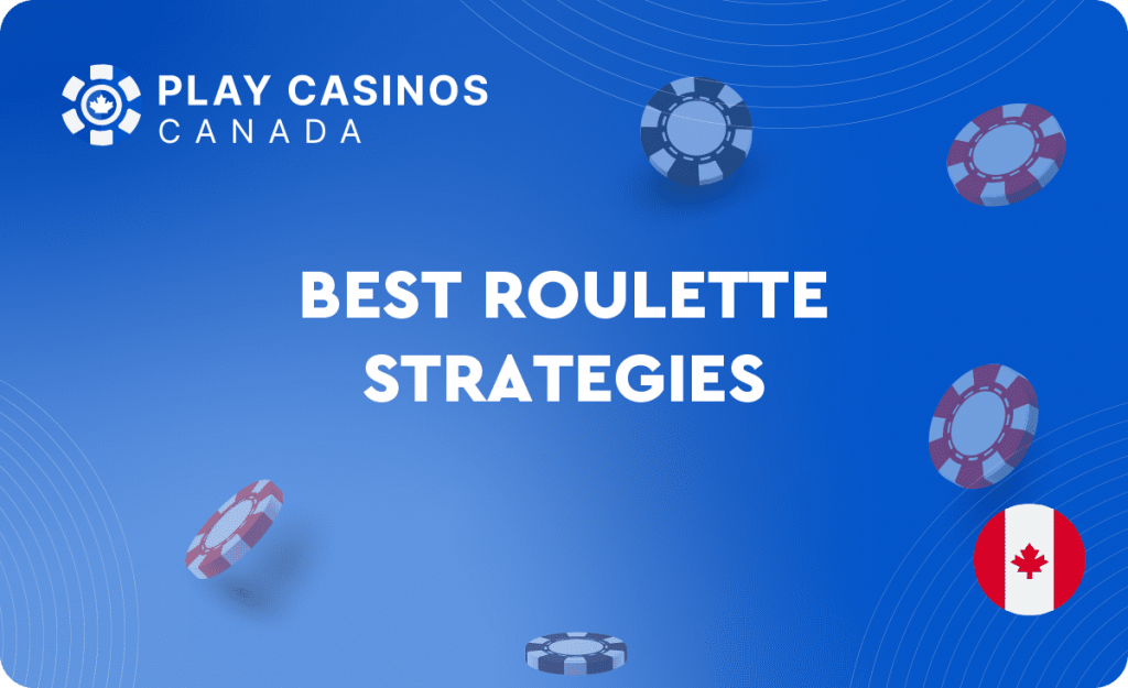 Best Roulette Strategy | Play Casinos Canada